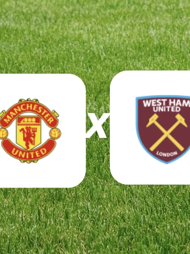 Manchester United x West Ham onde assistir e horário do jogo - Carro ...